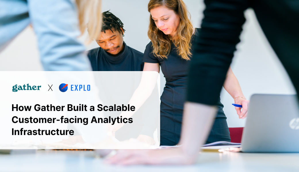 Gather Learning x Explo: Customer-Facing Analytics